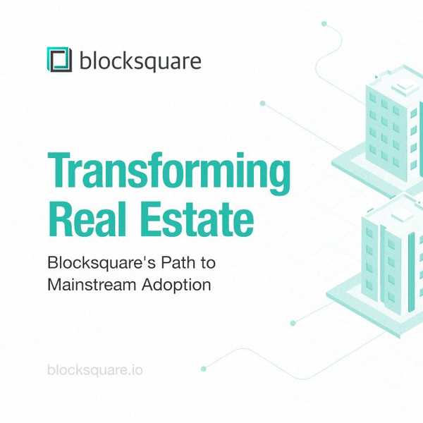 Transforming Real Estate: Blocksquare's Path to Mainstream Adoption
