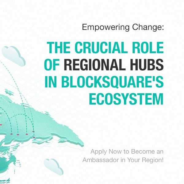 Empowering Change: The Crucial Role of Regional Hubs in Blocksquare's ...